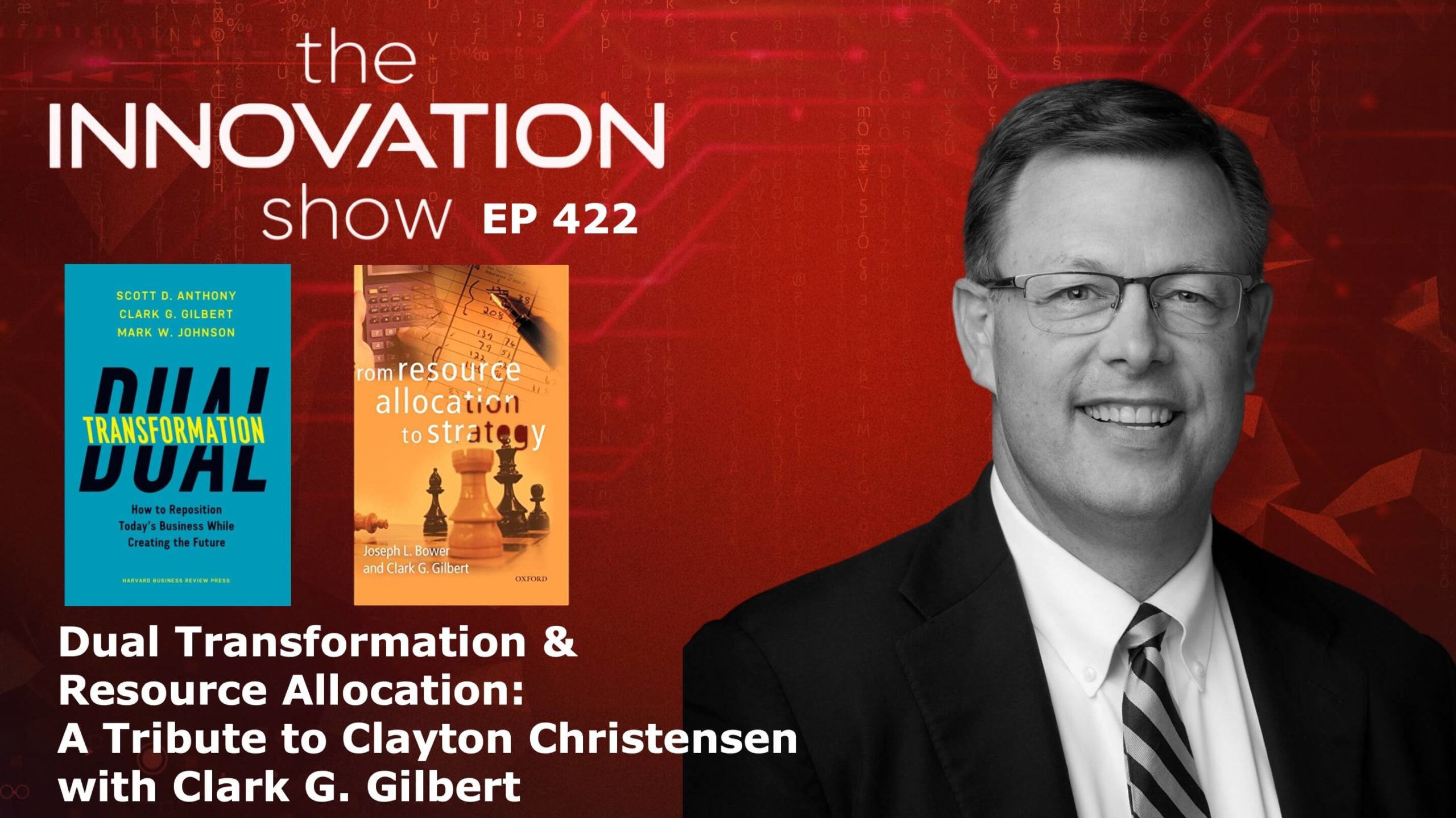 Clark G Gilbert On Dual Transformation The Innovation Show Clark G Gilbert On Dual Transformation The Innovation Show